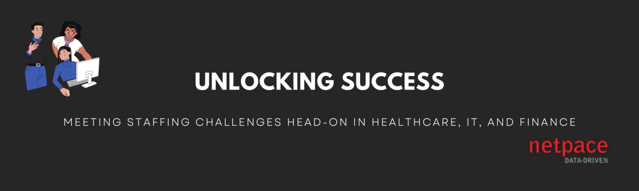 Unlocking Success: Overcoming Industry-Specific Staffing Challenges Unlocking Success: Overcoming Industry-Specific Staffing Challenges
