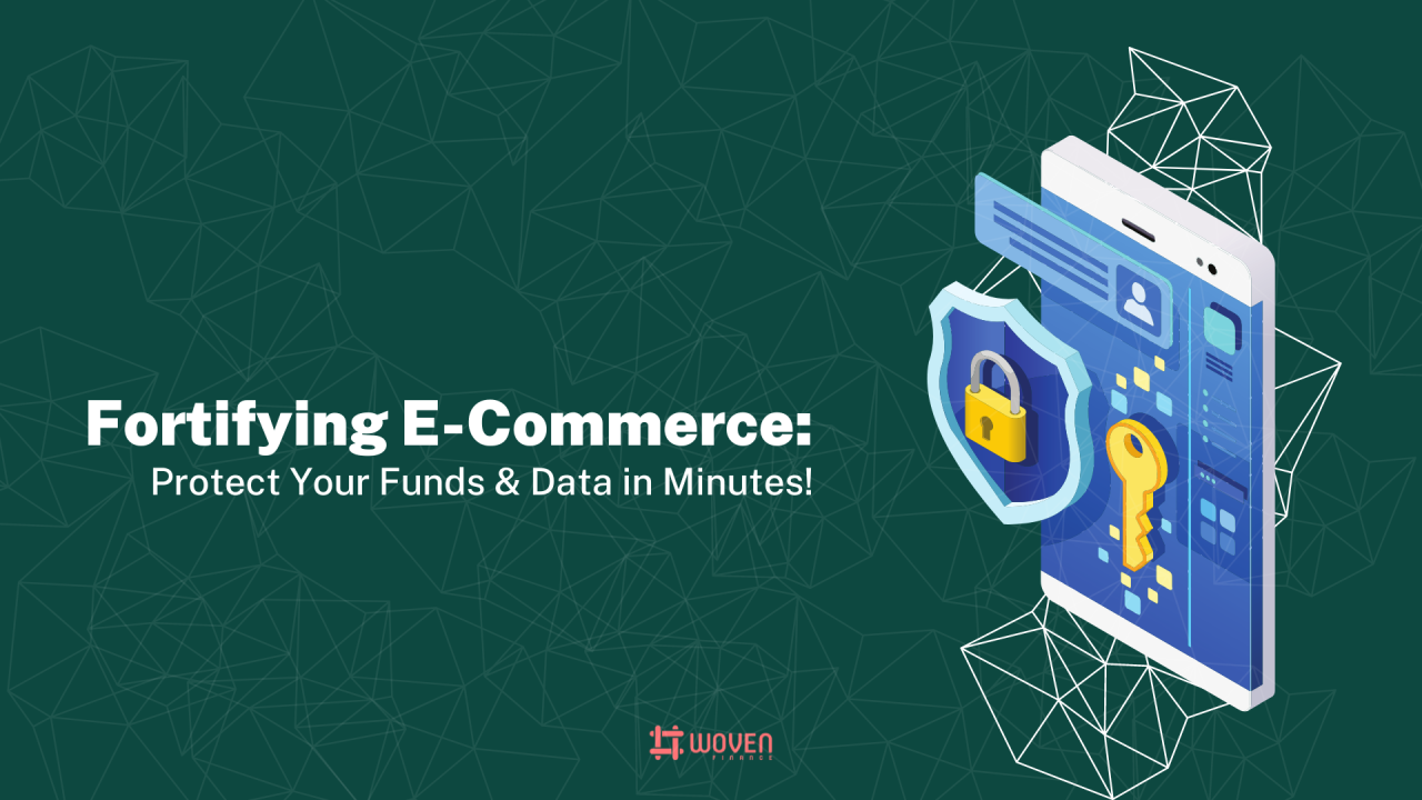 Fortifying E-Commerce: Protect Your Funds and Data in Minutes! Fortifying E-Commerce: Protect Your Funds and Data in Minutes!