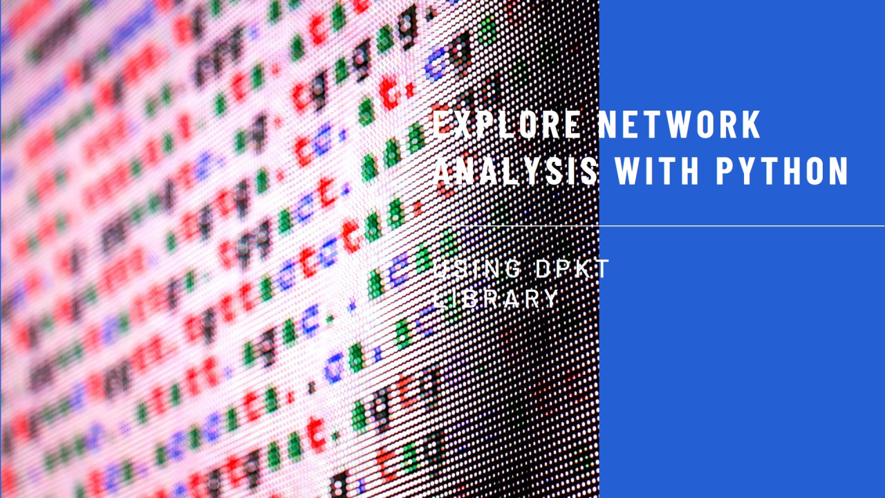 Exploring Network Analysis with dpkt: Unraveling the Power of Python Exploring Network Analysis with dpkt: Unraveling the Power of Python