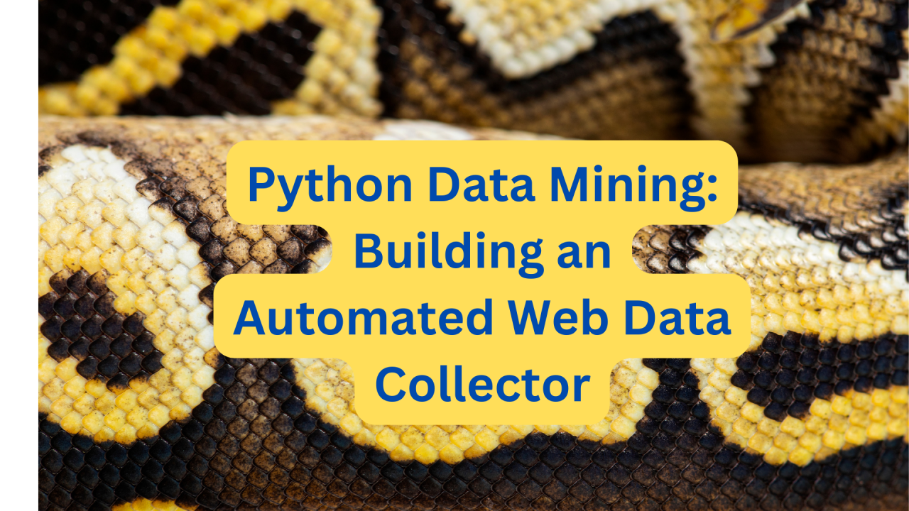 Python Data Mining: Building an Automated Web Data Collector Python Data Mining: Building an Automated Web Data Collector