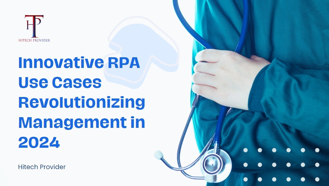 Innovative RPA Use Cases Revolutionizing Management in 2024 Innovative RPA Use Cases Revolutionizing Management in 2024