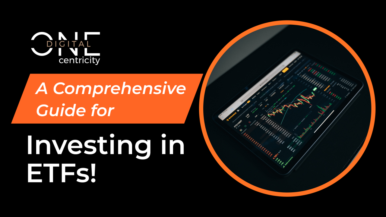 A Comprehensive Guide for Investing in ETFs! A Comprehensive Guide for Investing in ETFs!