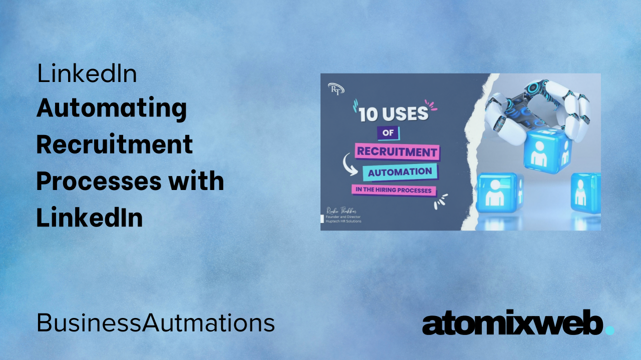 Automating Recruitment Processes with LinkedIn Automating Recruitment Processes with LinkedIn