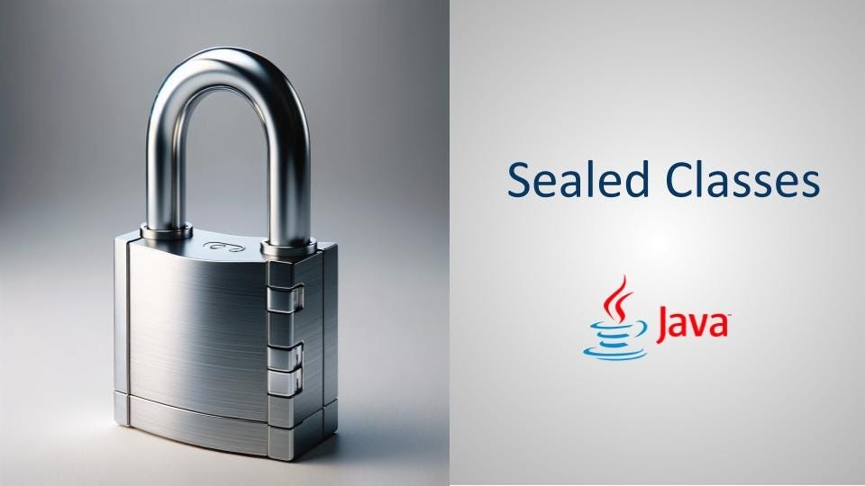 Sealed Classes/Interfaces in Java Sealed Classes/Interfaces in Java