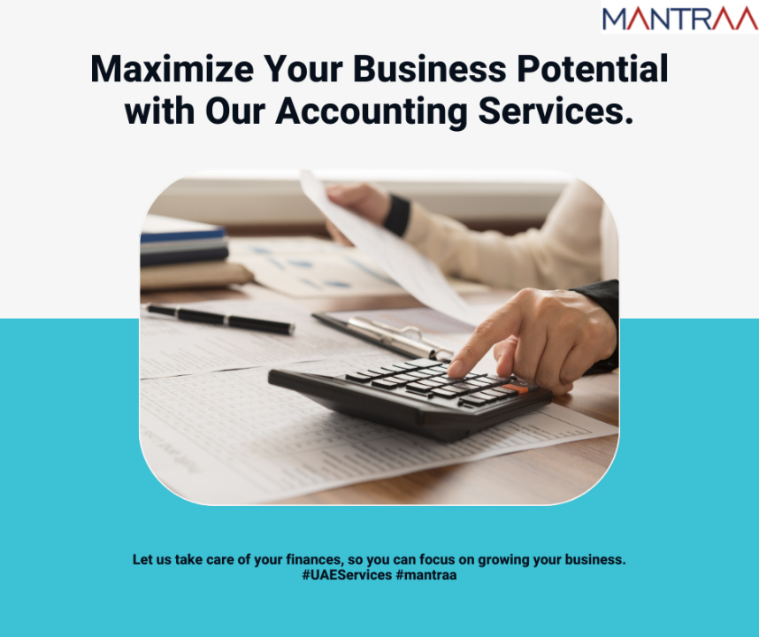 Maximizing Your Business Potential: Accounting Services in UAE Maximizing Your Business Potential: Accounting Services in UAE