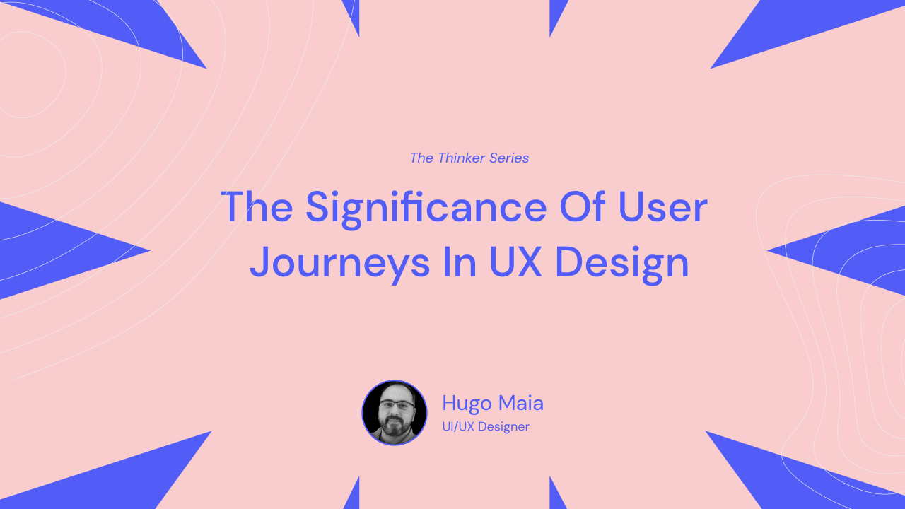 The Significance of User Journeys in UX Design The Significance of User Journeys in UX Design