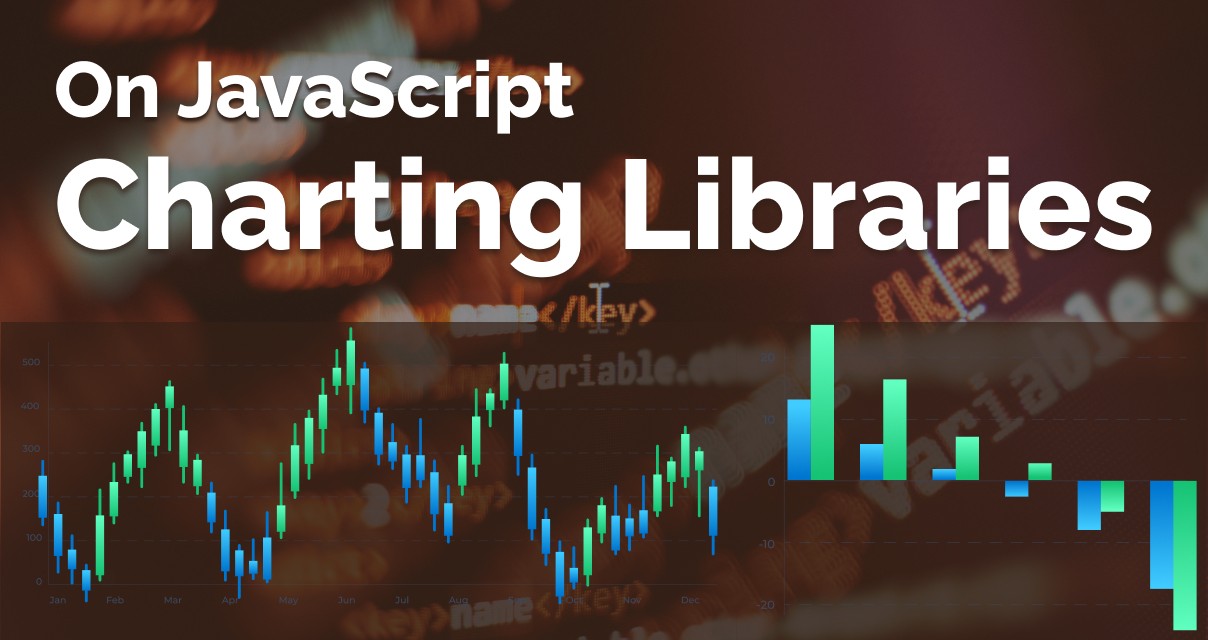 Designveloper’s Dispatch: On ‘JavaScript Charting Libraries’ Designveloper’s Dispatch: On ‘JavaScript Charting Libraries’