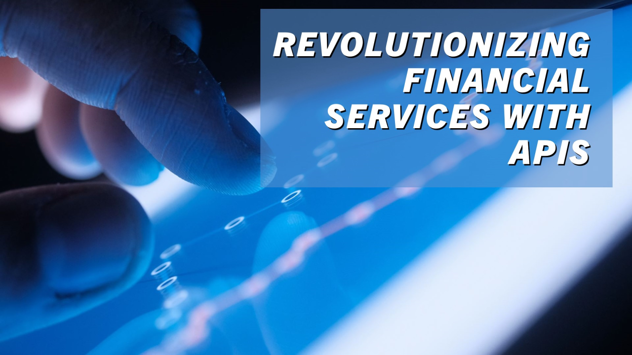 The Role of APIs in Transforming Financial Services The Role of APIs in Transforming Financial Services