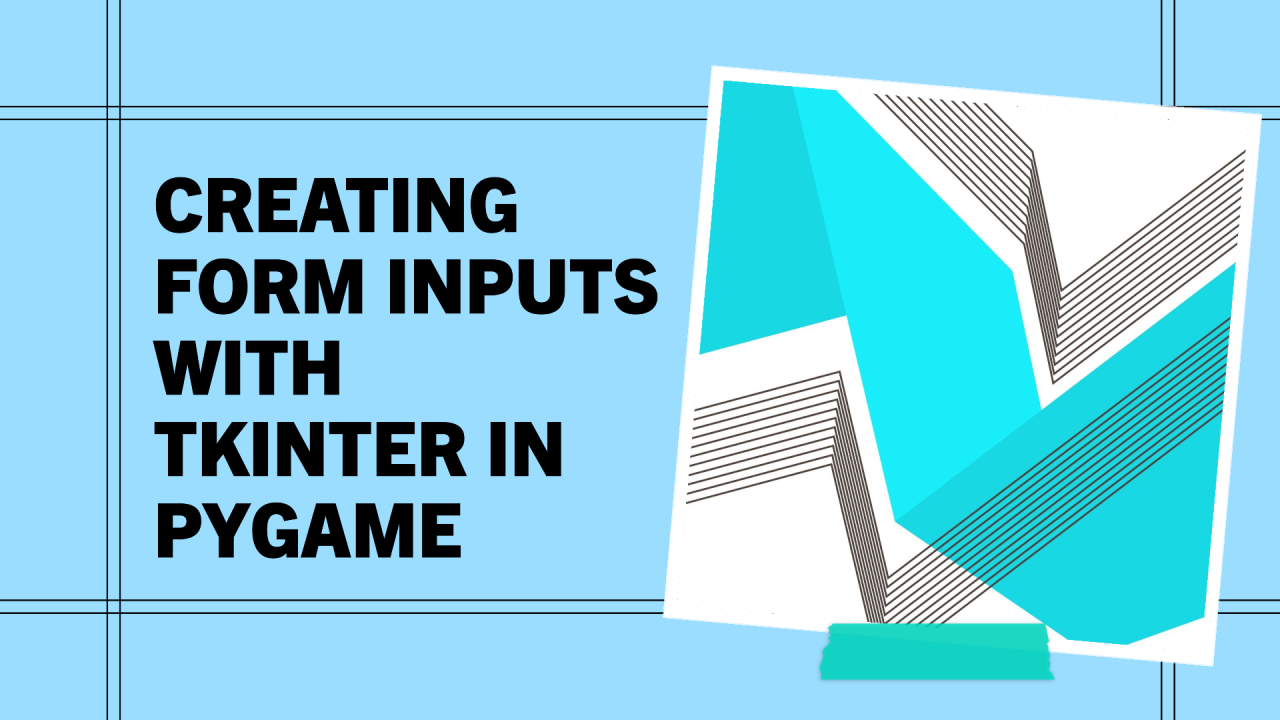 Creating Form Inputs with Tkinter in Pygame Creating Form Inputs with Tkinter in Pygame