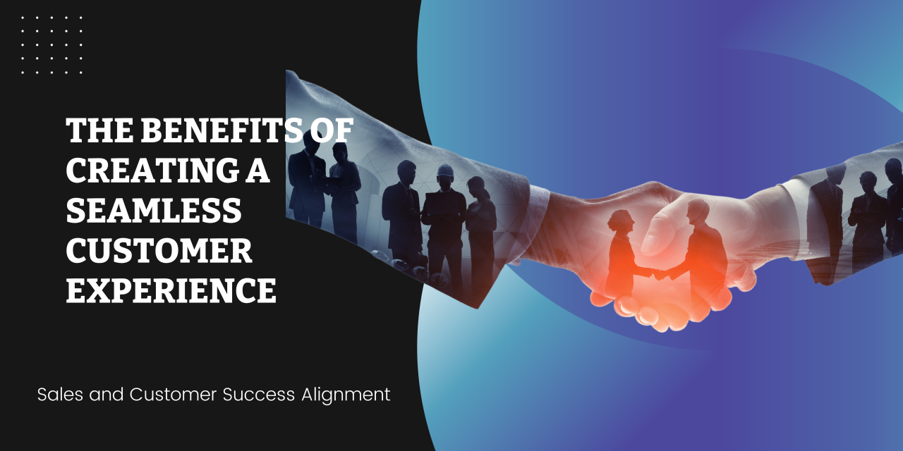 Why CEOs should prioritize Sales and Customer Success Alignment Why CEOs should prioritize Sales and Customer Success Alignment
