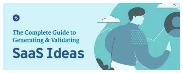 A Step-by-Step Guide to Generating & Validating SaaS Ideas A Step-by-Step Guide to Generating & Validating SaaS Ideas