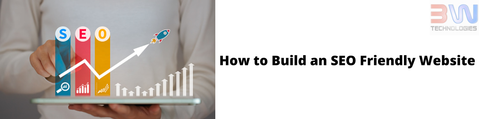 How to build an SEO-Friendly Website? How to build an SEO-Friendly Website?