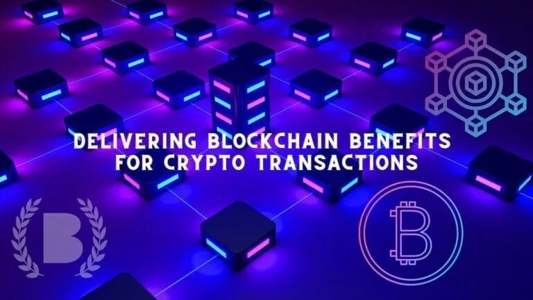Delivering Blockchain Benefits for Crypto Transactions Delivering Blockchain Benefits for Crypto Transactions
