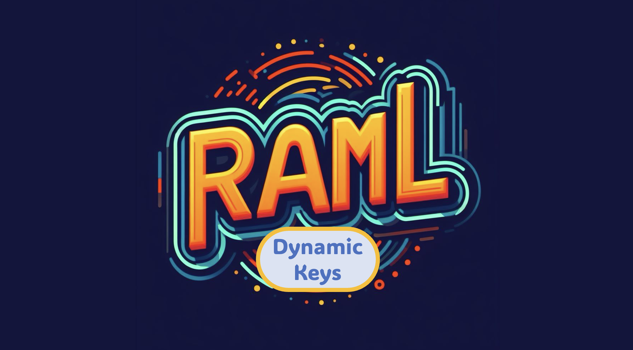 How to configure dynamic key values in RAML 1.0? How to configure dynamic key values in RAML 1.0?
