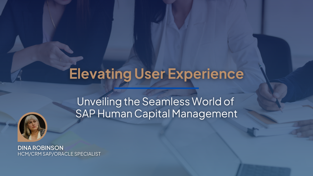 Elevating User Experience: SAP Human Capital Management Elevating User Experience: SAP Human Capital Management