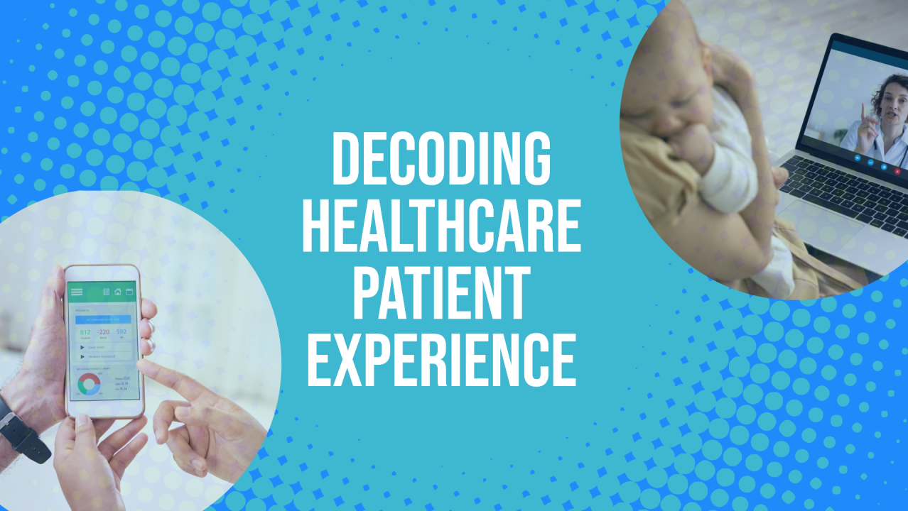Decoding Healthcare Consumer Experience: Unraveling Unique Needs in a ... Decoding Healthcare Consumer Experience: Unraveling Unique Needs in a ...