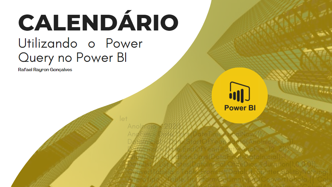 Calendário, utilizando o Power Query no Power BI Calendário, utilizando o Power Query no Power BI