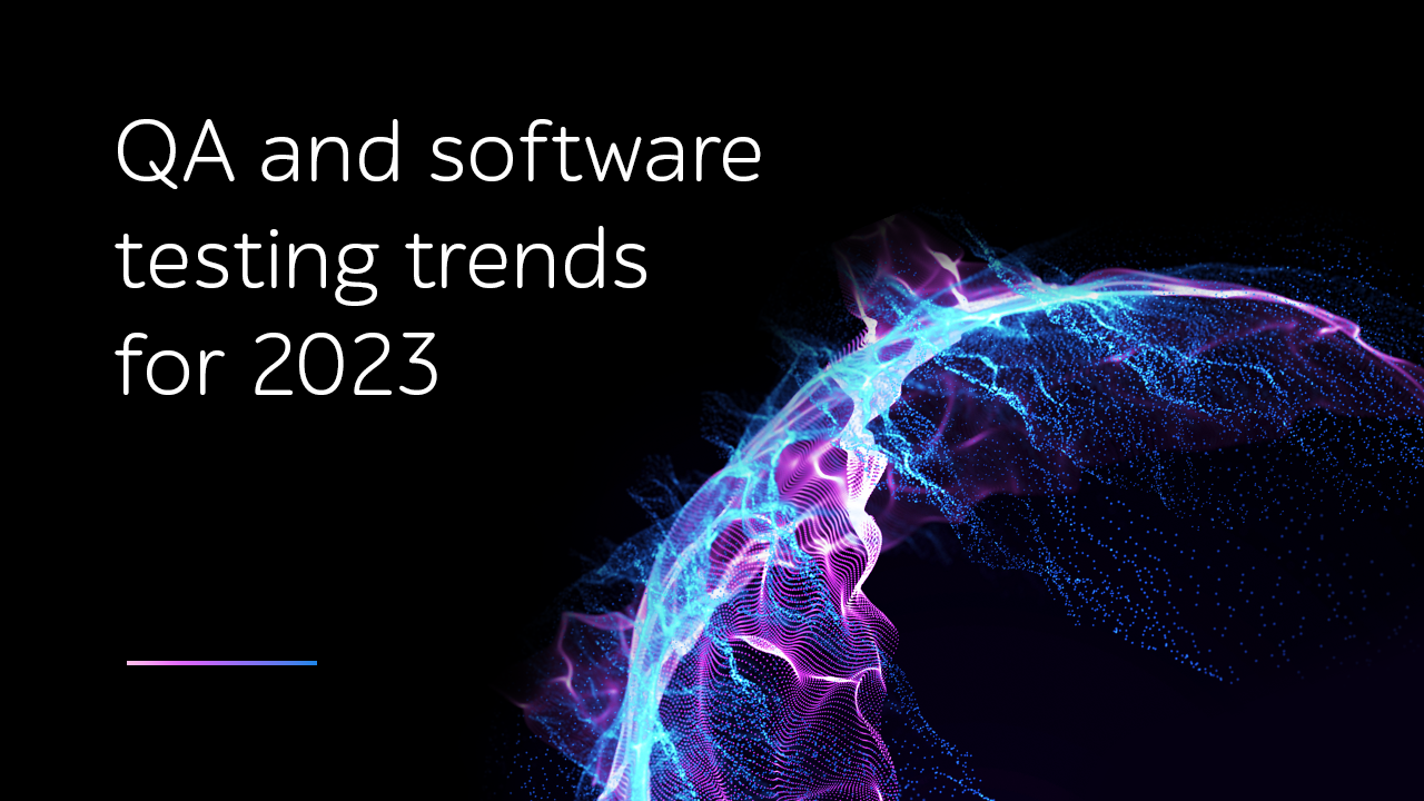 Software Testing Trends - 2023 Software Testing Trends - 2023