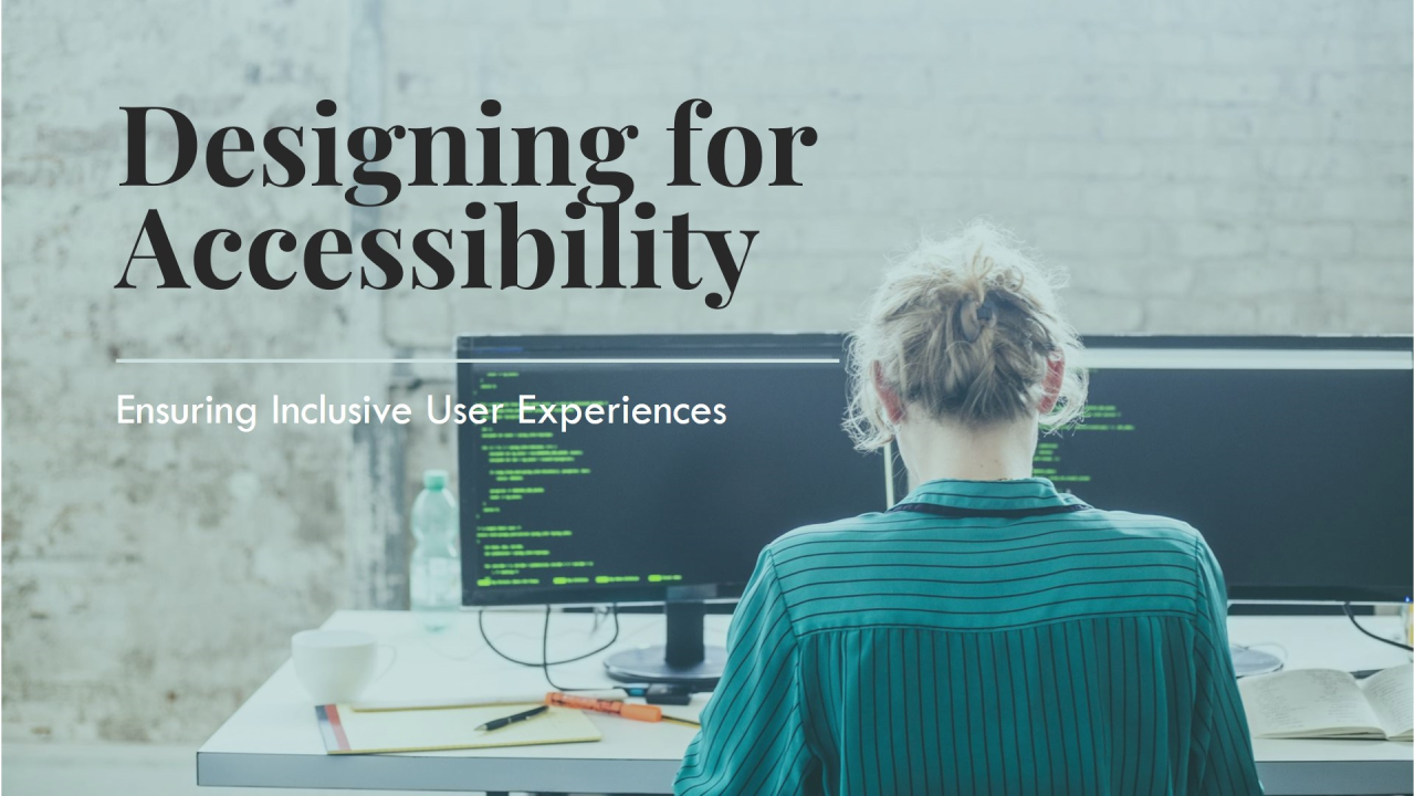 Designing for Accessibility: Ensuring Inclusive User Experiences in Web ... Designing for Accessibility: Ensuring Inclusive User Experiences in Web ...