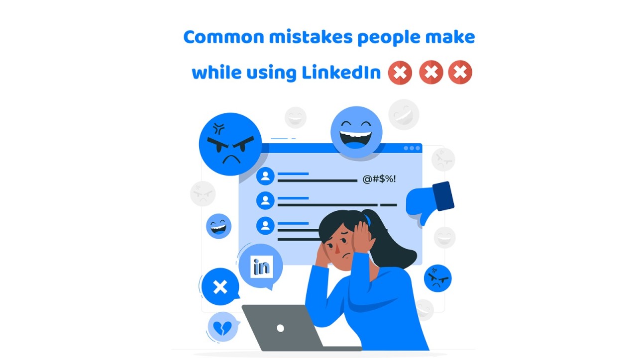 Common mistakes people make while using LinkedIn π²π² Common mistakes people make while using LinkedIn π²π²
