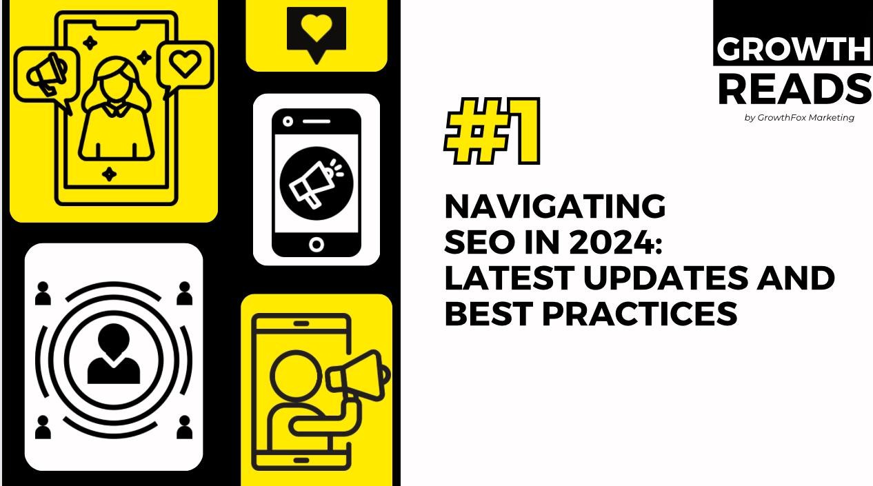 Navigating SEO in 2024: Latest Updates and Best Practices Navigating SEO in 2024: Latest Updates and Best Practices