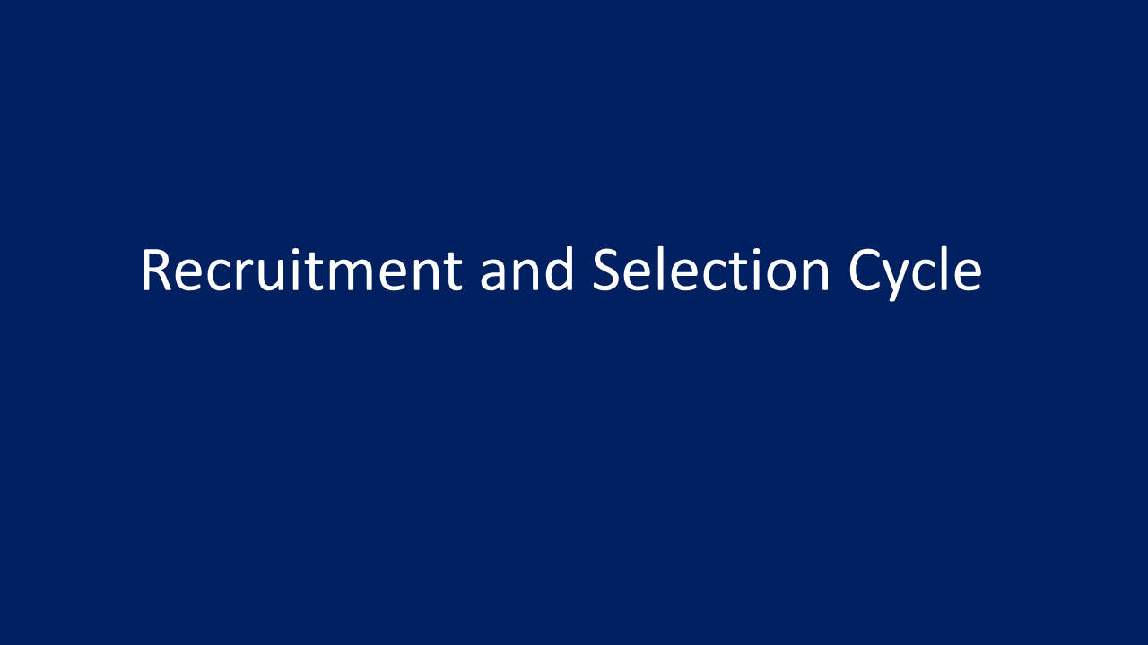 Recruitment and Selection Cycle Recruitment and Selection Cycle