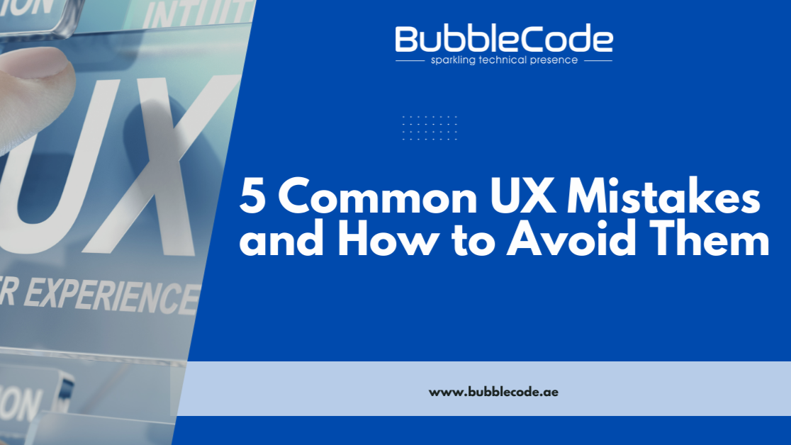 5 Common UX Mistakes and How to Avoid Them 5 Common UX Mistakes and How to Avoid Them