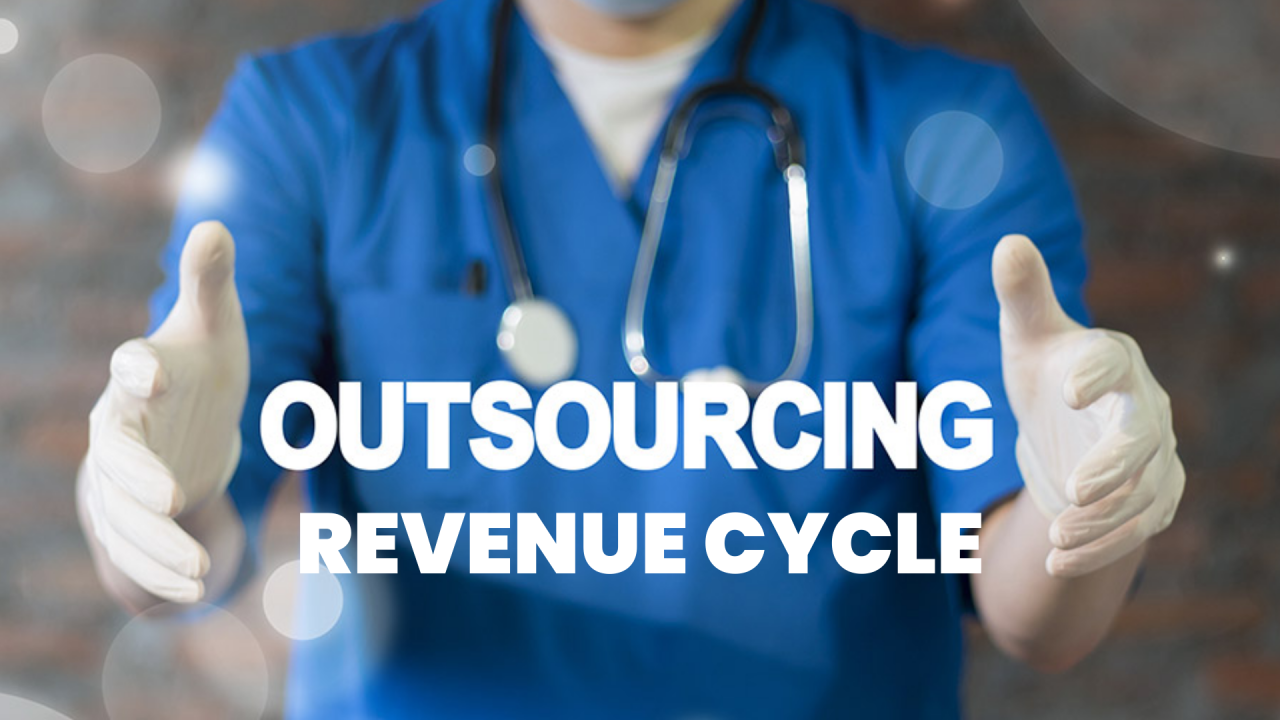 Benefits of Revenue Cycle Outsourcing Benefits of Revenue Cycle Outsourcing