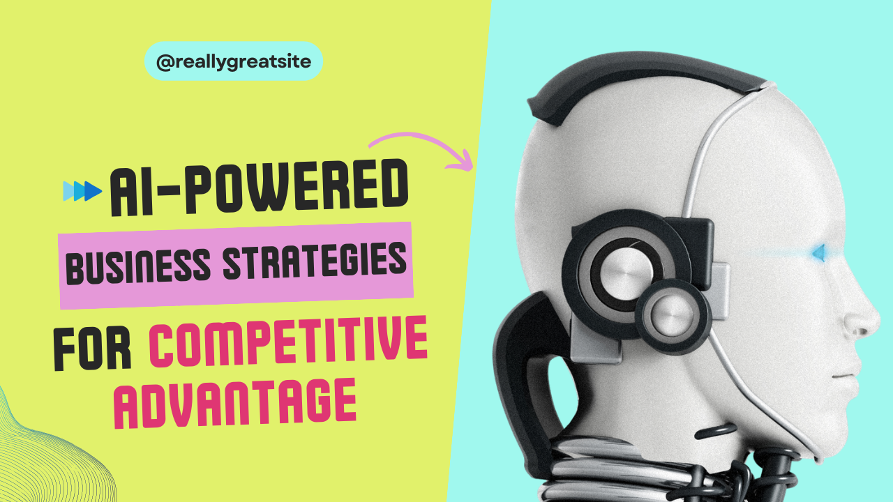 AI-powered business Strategies for Competitive Advantage AI-powered business Strategies for Competitive Advantage