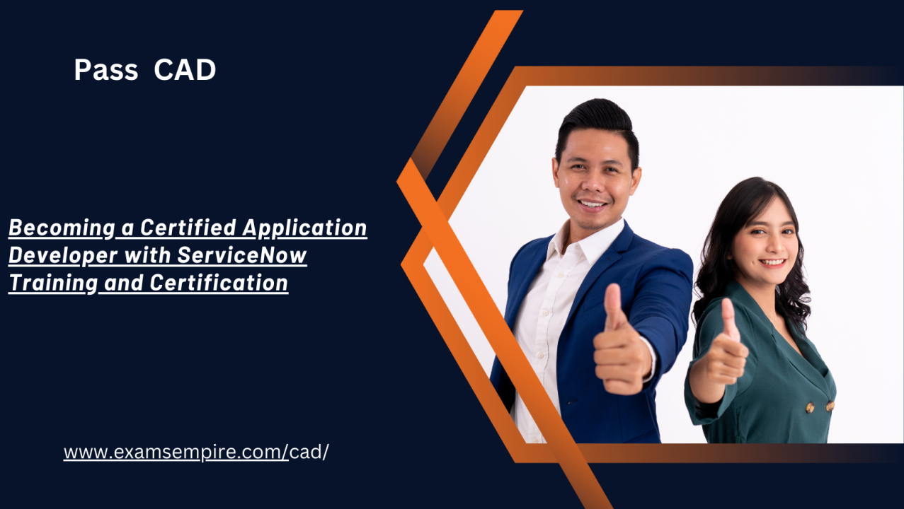 CAD Becoming a Certified Application Developer with ServiceNow Training ... CAD Becoming a Certified Application Developer with ServiceNow Training ...