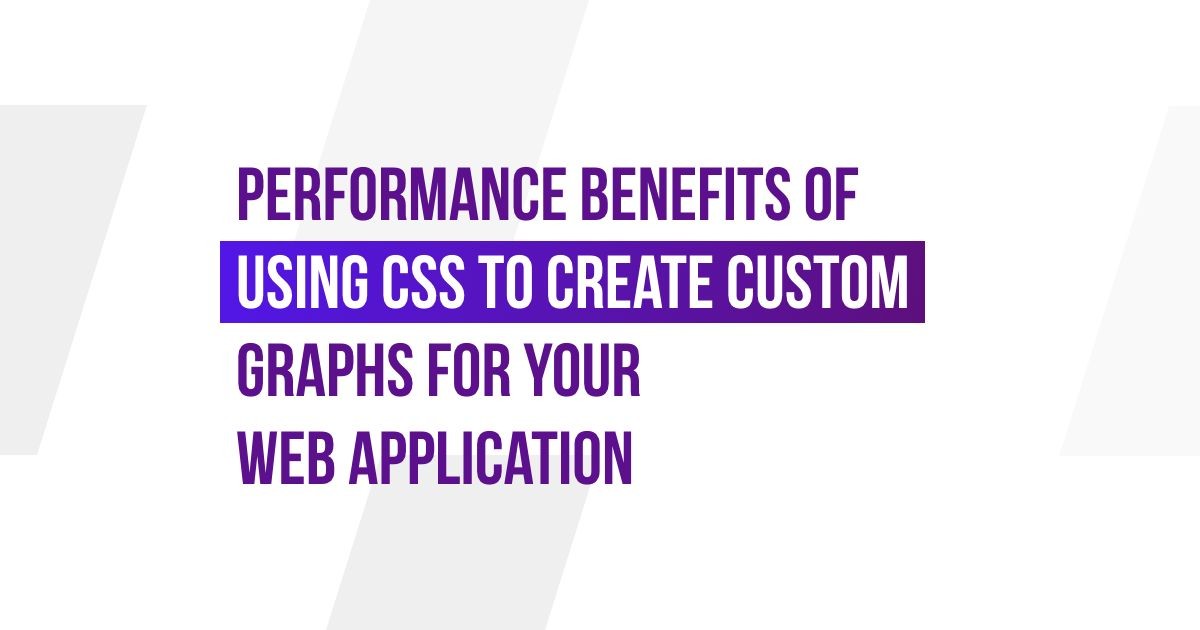 Performance Benefits of using CSS to create Custom Graphs for your Web ... Performance Benefits of using CSS to create Custom Graphs for your Web ...