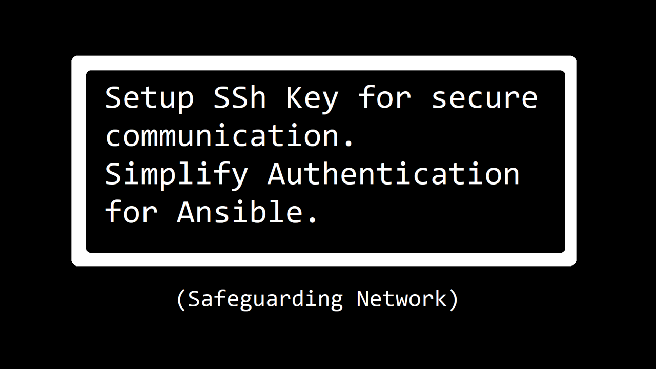 Setup SSh Key for secure communication. Simplify Authentication for ... Setup SSh Key for secure communication. Simplify Authentication for ...