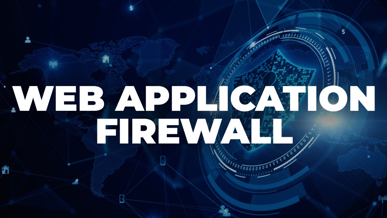 WEB APPLICATION FIREWALL, Apa Itu? WEB APPLICATION FIREWALL, Apa Itu?