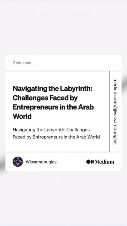 Navigating the Labyrinth: Challenges Faced by Entrepreneurs in the Arab ... Navigating the Labyrinth: Challenges Faced by Entrepreneurs in the Arab ...