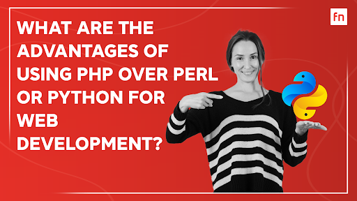 What are the advantages of using PHP over Perl or Python for web ... What are the advantages of using PHP over Perl or Python for web ...