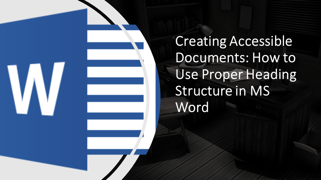 Creating Accessible Documents: How to Use Proper Heading Structure in ... Creating Accessible Documents: How to Use Proper Heading Structure in ...