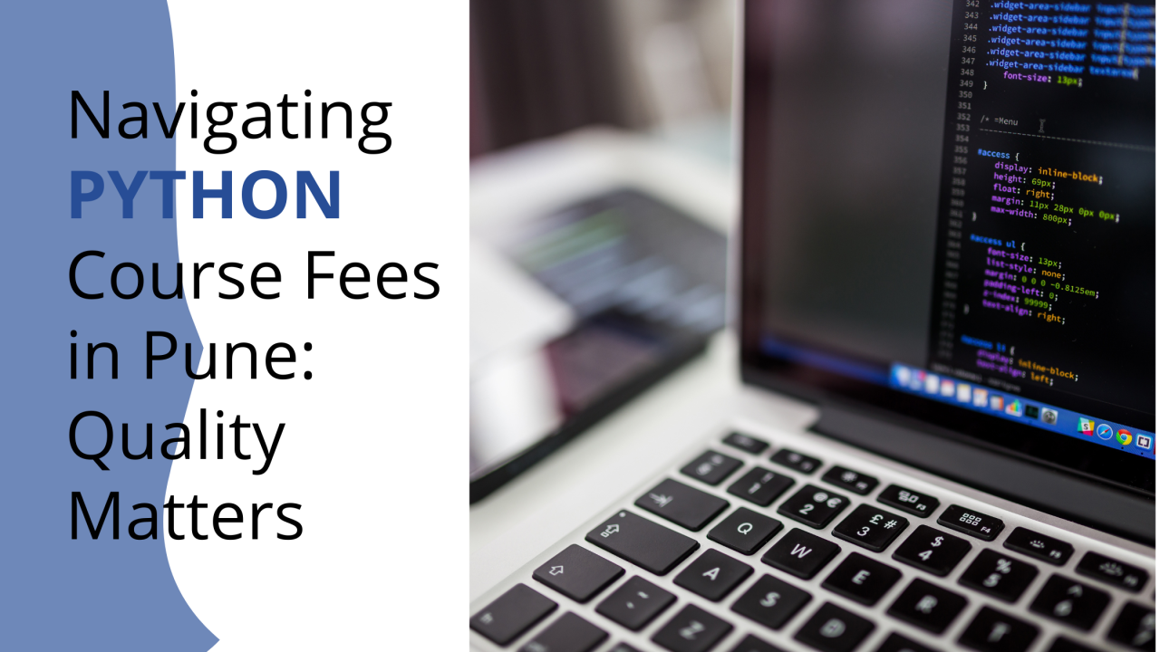 Navigating Python Course Fees in Pune: Quality Matters Navigating Python Course Fees in Pune: Quality Matters