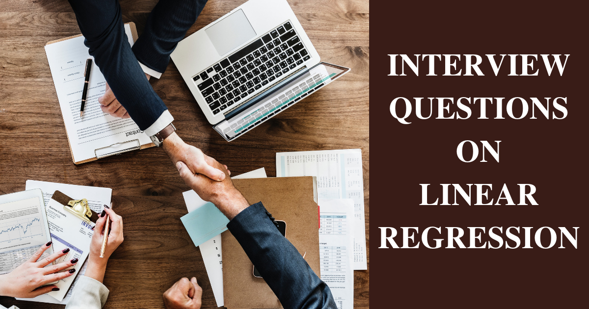 10 Linear Regression Interviews Questions and Answers 10 Linear Regression Interviews Questions and Answers