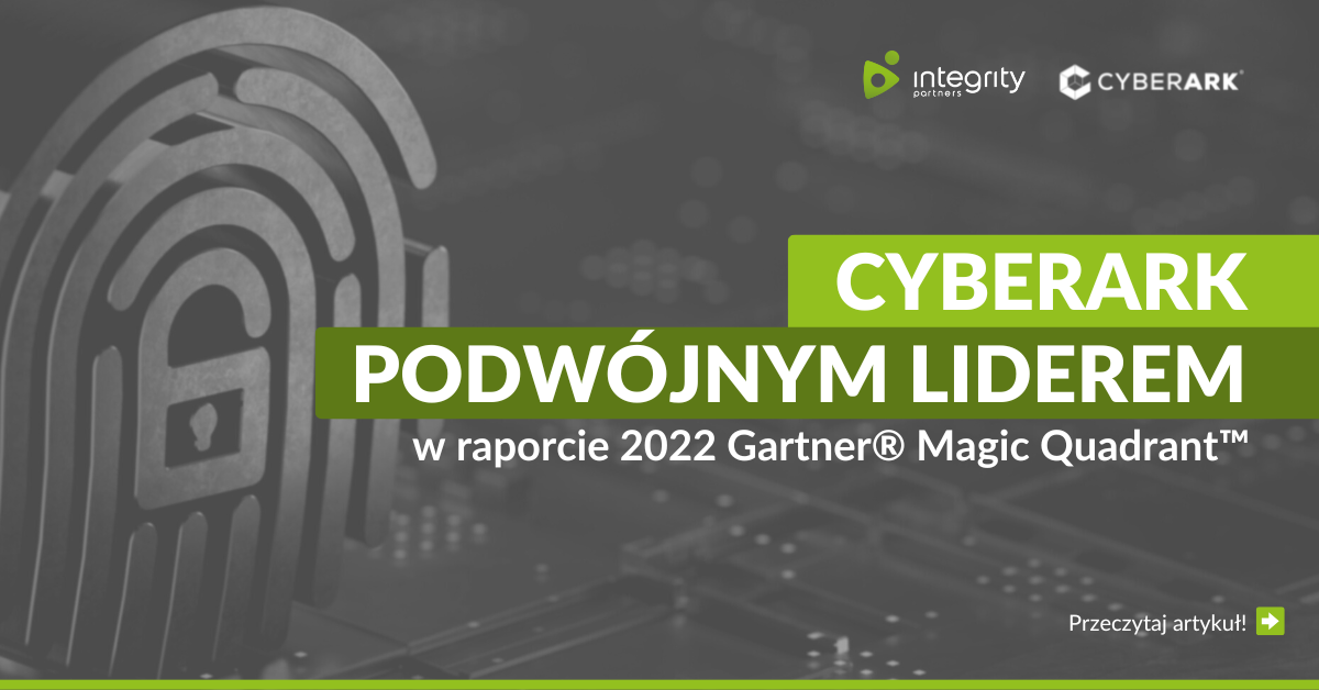 CyberArk podwójnym liderem w raporcie Gartnera! CyberArk podwójnym liderem w raporcie Gartnera!