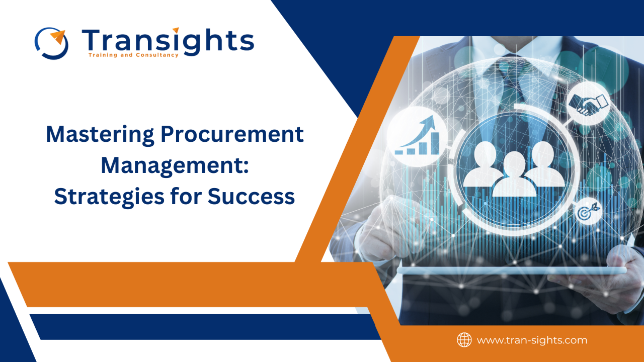 Mastering Procurement Management: Strategies for Success Mastering Procurement Management: Strategies for Success