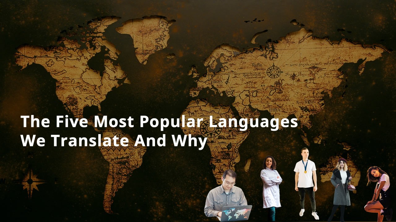 The Five Most Popular Languages We Translate And Why The Five Most Popular Languages We Translate And Why