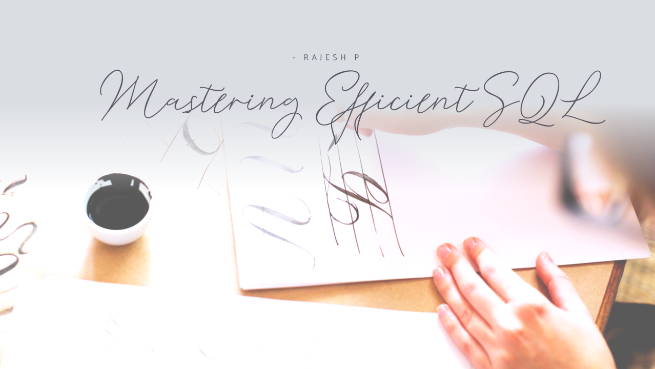 Writing Efficient SQL: Ensuring Your Database Isn't Your Application's ... Writing Efficient SQL: Ensuring Your Database Isn't Your Application's ...