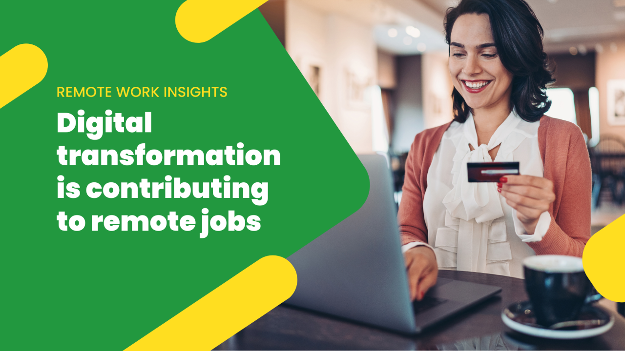 Digital transformation is contributing to remote jobs and the future of ... Digital transformation is contributing to remote jobs and the future of ...