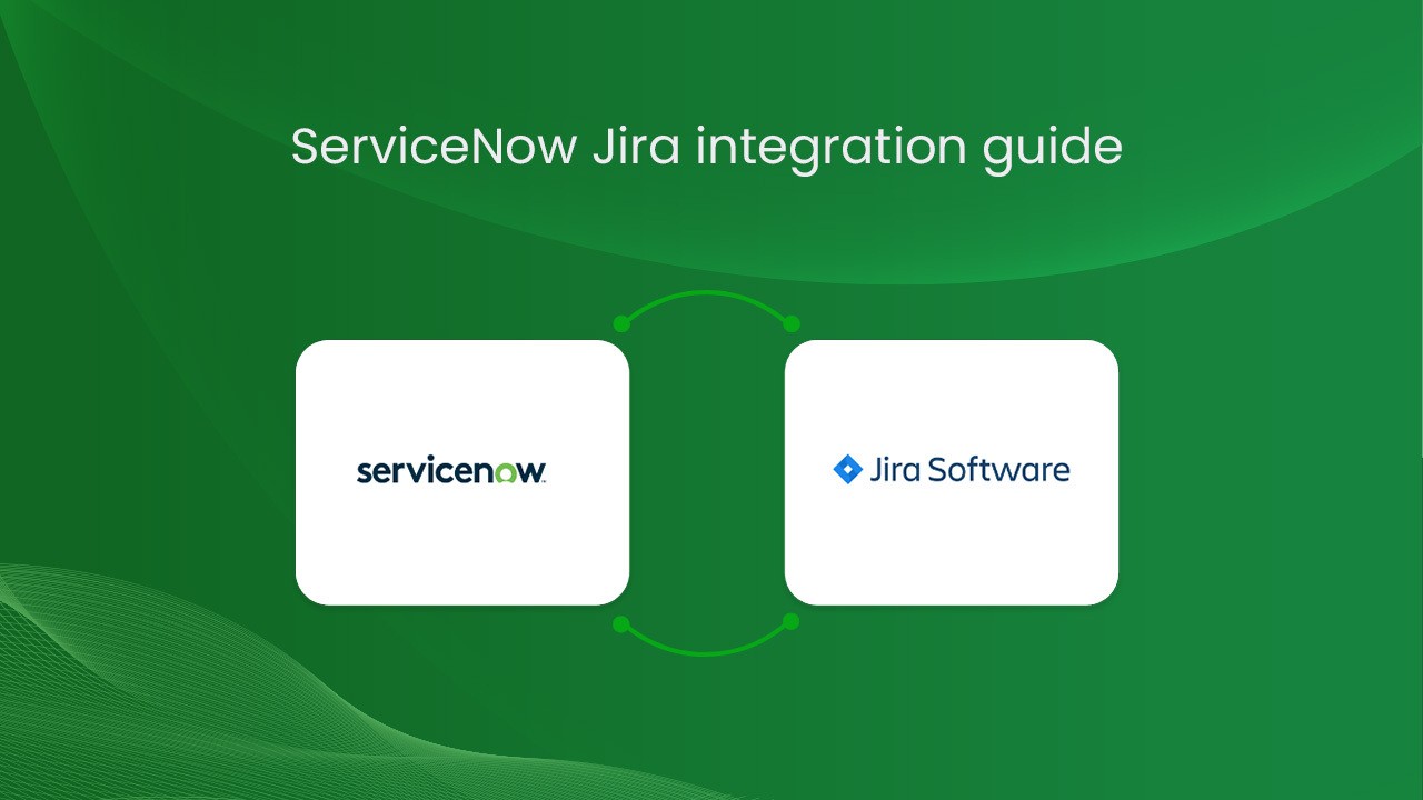 ServiceNow Jira integration guide ServiceNow Jira integration guide