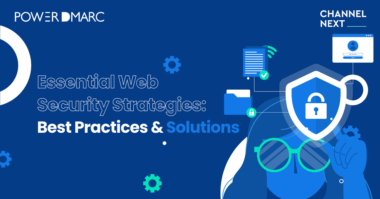 Essential Web Security Strategies: Best Practices and Solutions Essential Web Security Strategies: Best Practices and Solutions