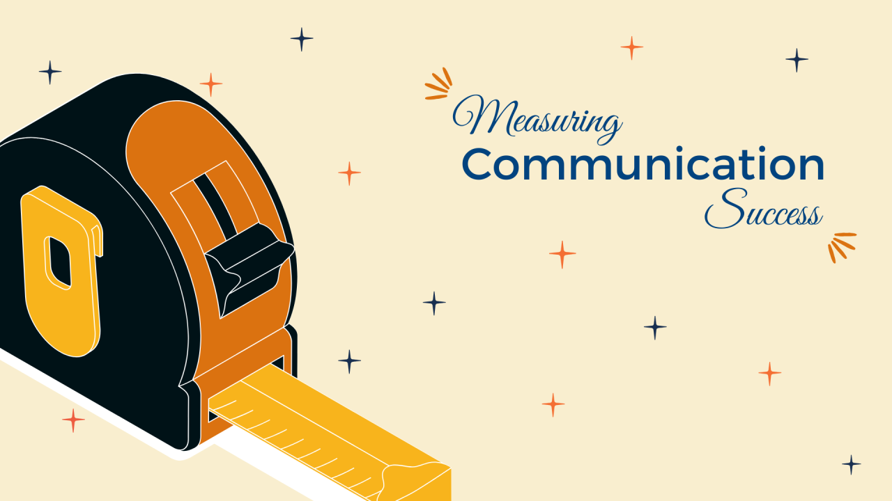 Measuring Communication Success - Key Metrics and Analytics Tools Measuring Communication Success - Key Metrics and Analytics Tools