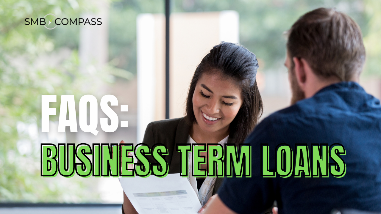 Business Term Loans: Frequently Asked Questions (FAQs) Business Term Loans: Frequently Asked Questions (FAQs)
