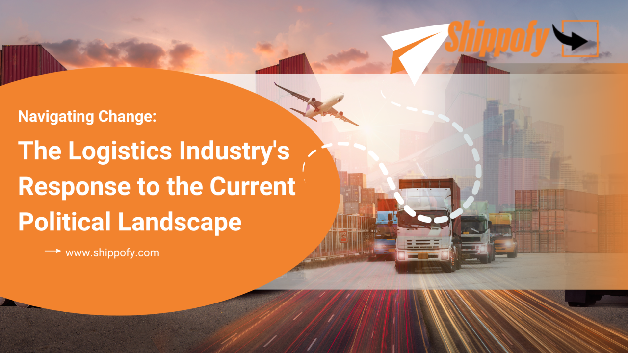 Adapting Logistics: Navigating the Political Landscape Adapting Logistics: Navigating the Political Landscape
