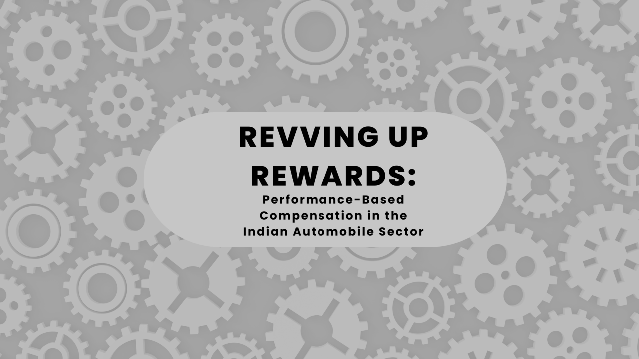 Revving Up Rewards: Performance-Based Compensation in the Indian ... Revving Up Rewards: Performance-Based Compensation in the Indian ...