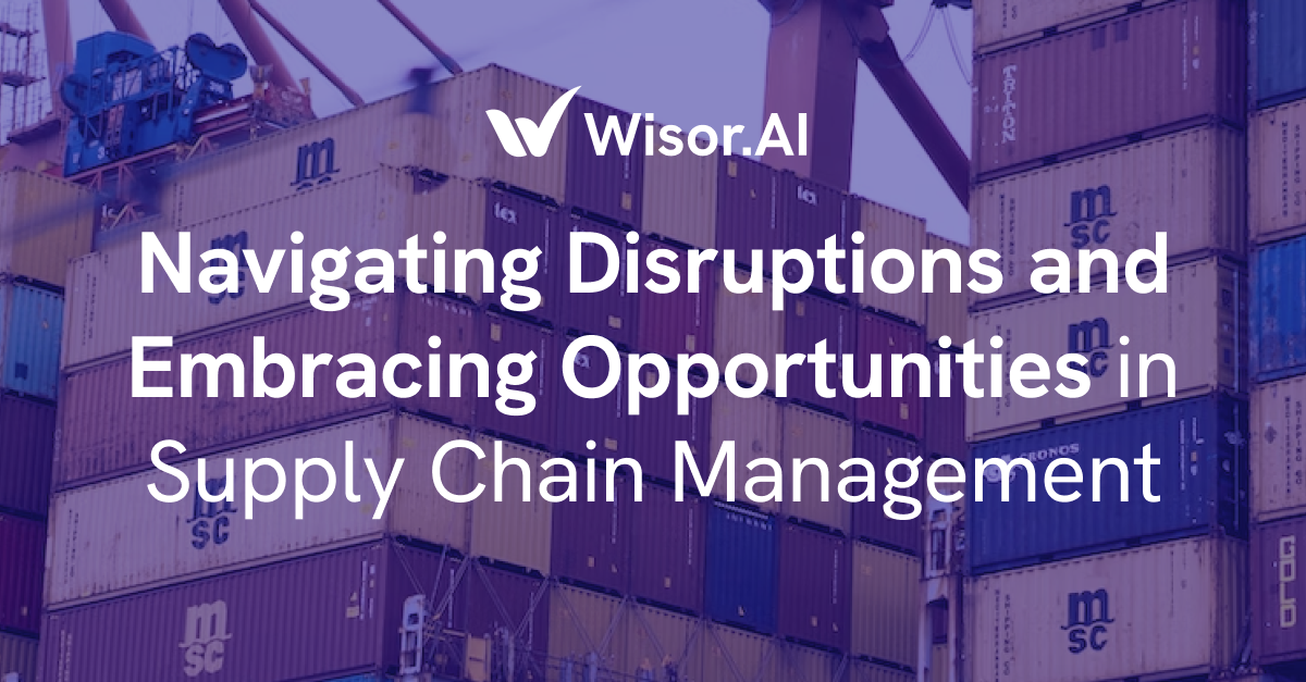 Navigating Disruptions and Embracing Opportunities in Supply Chain ... Navigating Disruptions and Embracing Opportunities in Supply Chain ...